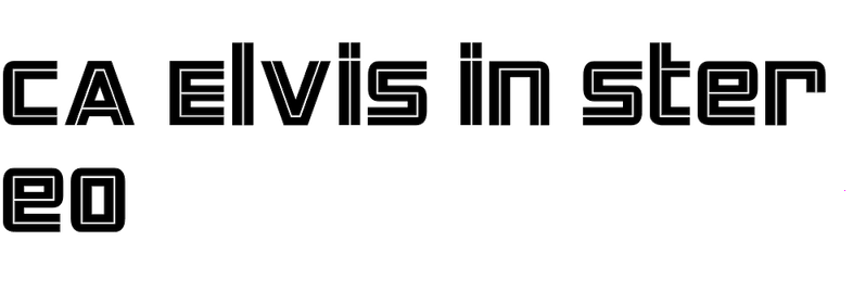 CA Elvis in stereo in use - Fonts In Use
