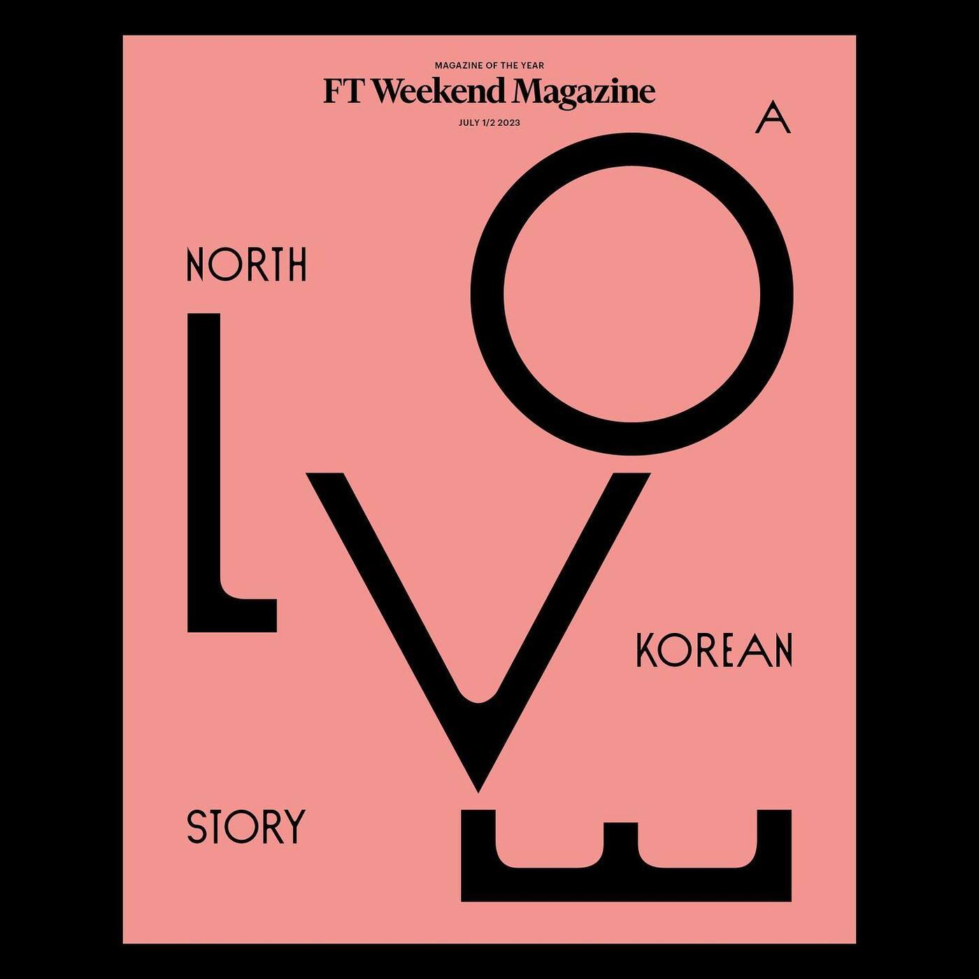 FT Weekend Magazine, July 1/2, 2023, “A North Korean Love Story ...